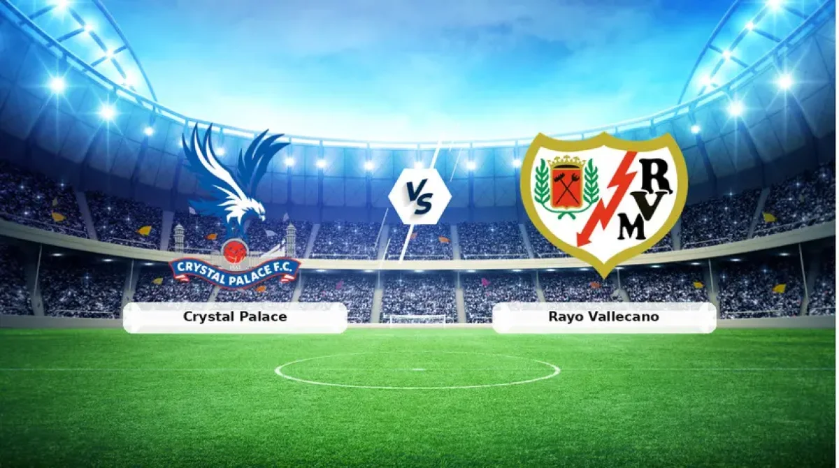 Crystal Palace Rayo Vallecano Maçı Başladı
